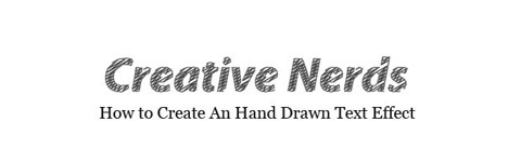 Quick Tip: How to Create An Hand Drawn Text Effect | Creative Nerds
